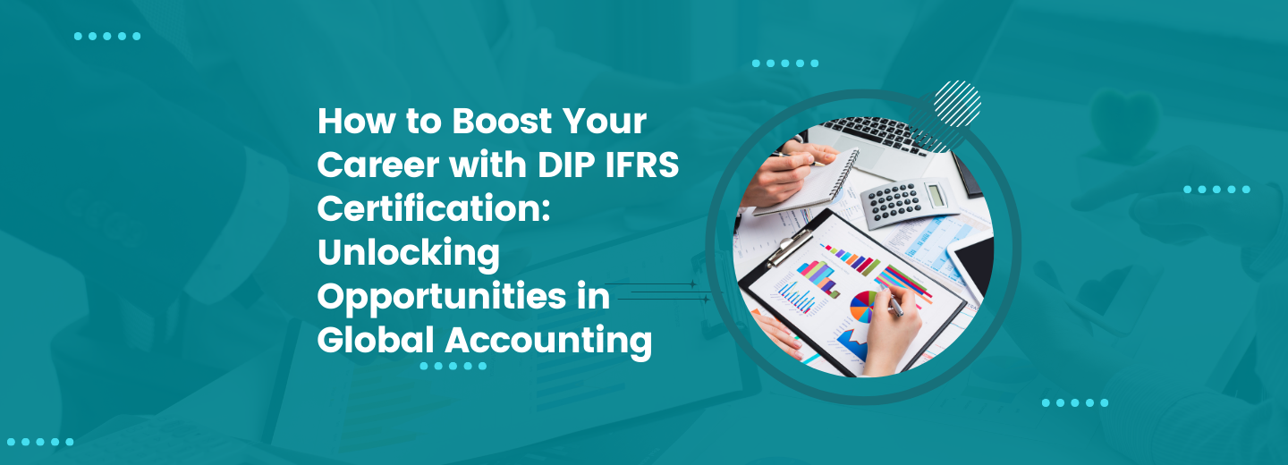 How to Boost Your Career with DIP IFRS Certification: Unlocking Opport & MindCypress