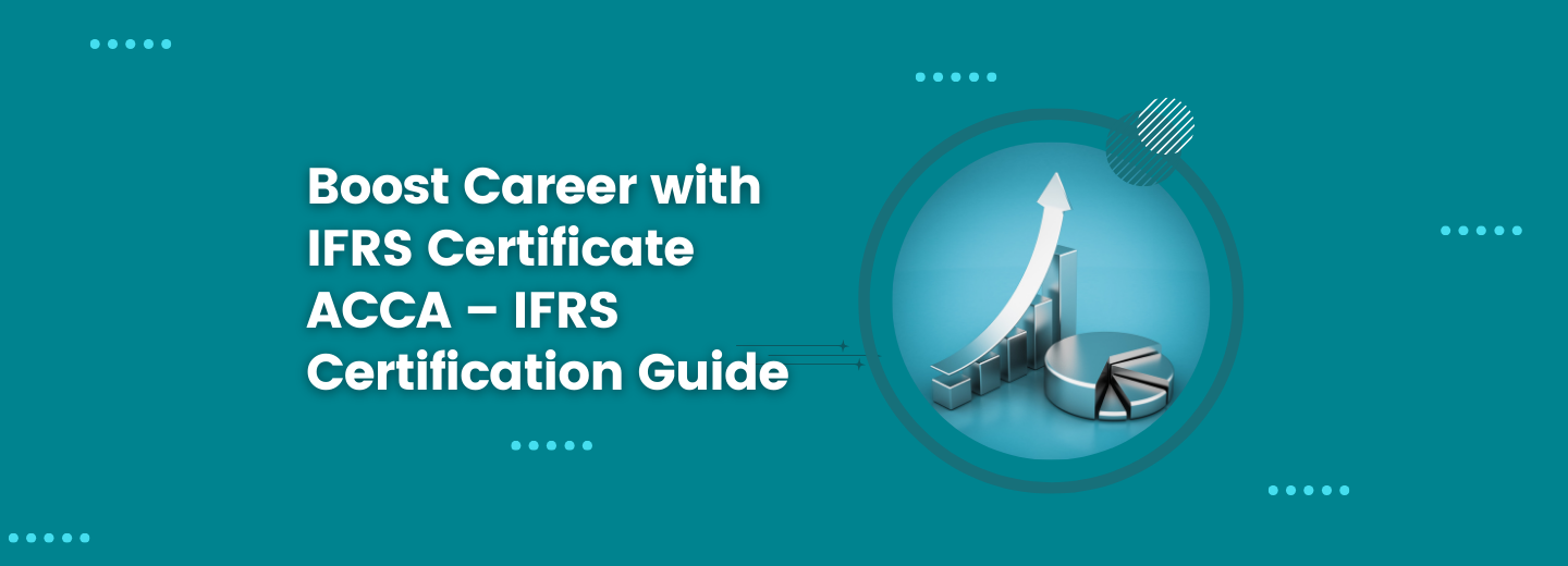 Boost Career with IFRS Certificate ACCA – IFRS Certification Guide ...