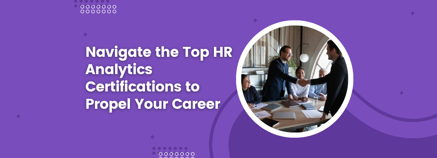 Navigate the Top HR Analytics Certifications to Propel Your Career ...