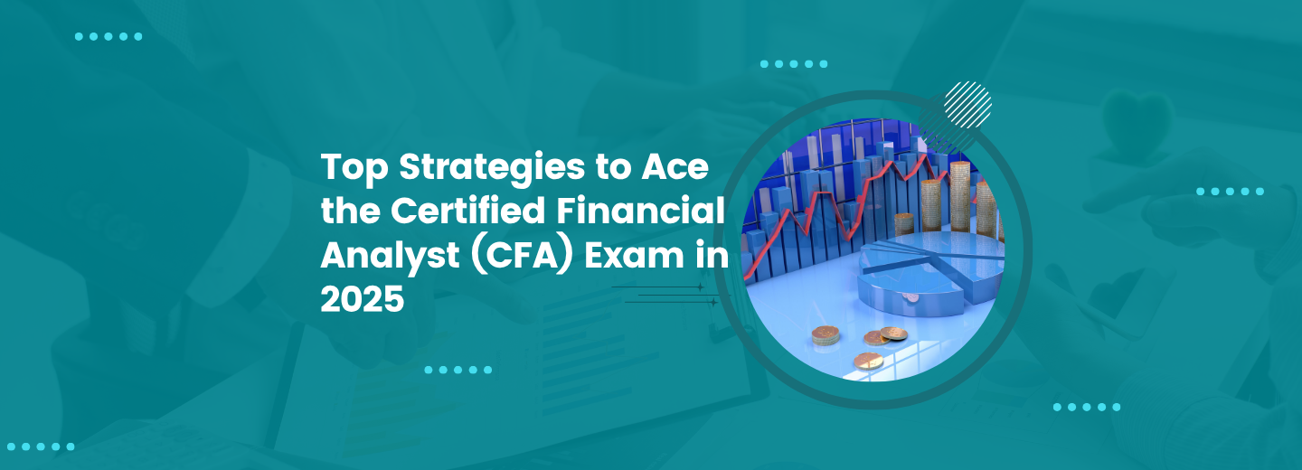 Top Strategies to Ace the Certified Financial Analyst (CFA) Exam in 20 ...