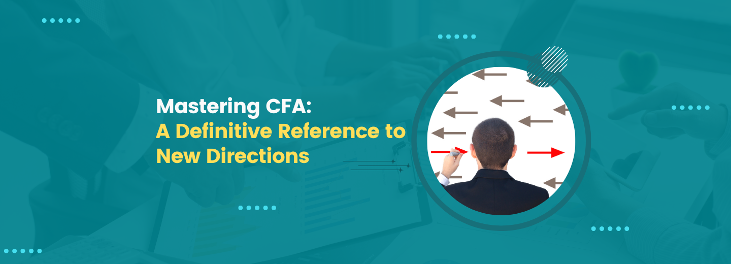 Mastering CFA: A Definitive Reference to New Directions & MindCypress