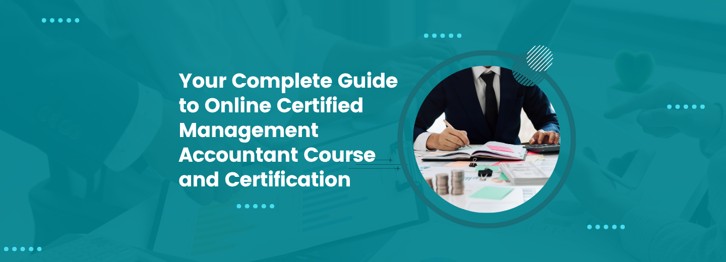 Your Complete Guide to Online Certified Management Accountant Course a ...